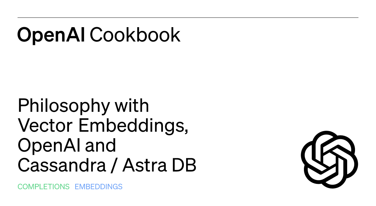 Philosophy with Vector Embeddings, OpenAI and Cassandra / Astra DB | OpenAI Cookbook